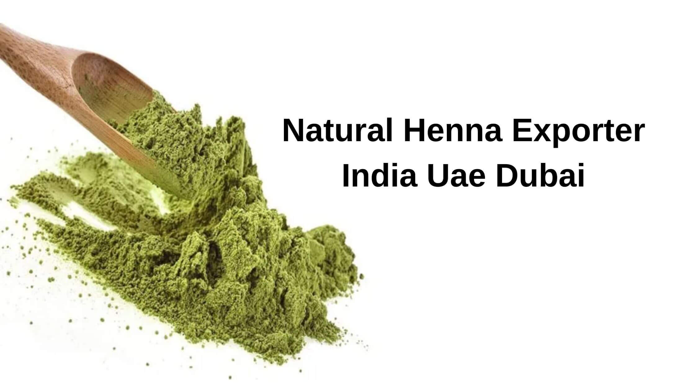 Pushp Henna – Trusted Henna Exporter from India to Dubai & UAE ...