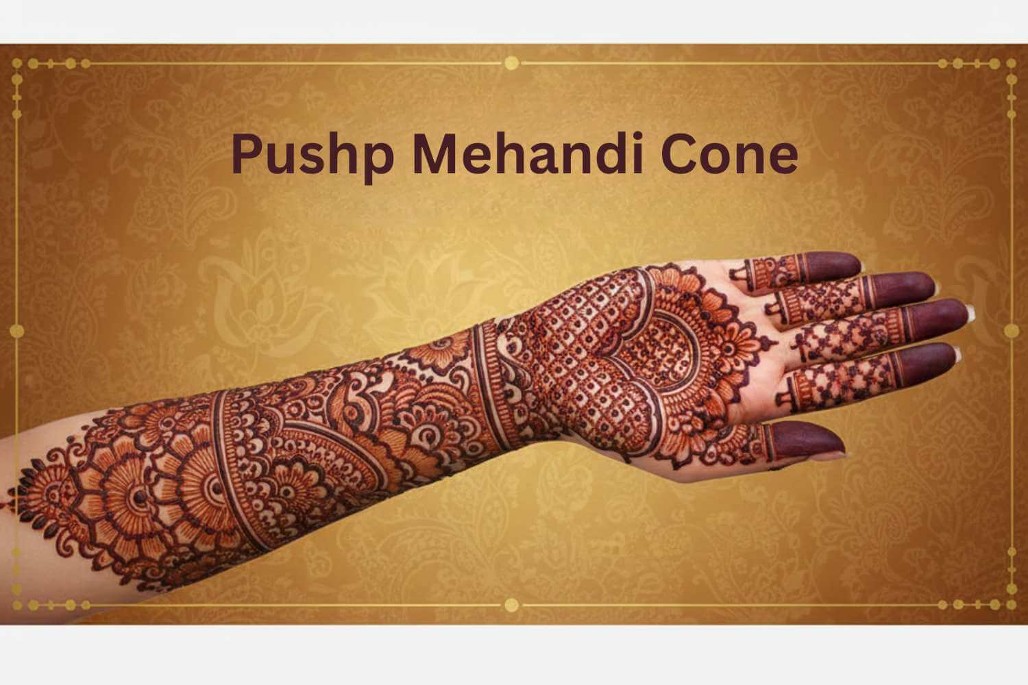 Best Mehndi Cone Guide for Stunning Designs